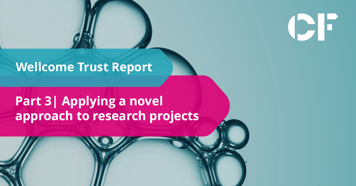 Wellcome Trust Report: Applying a novel approach to research projects - CF