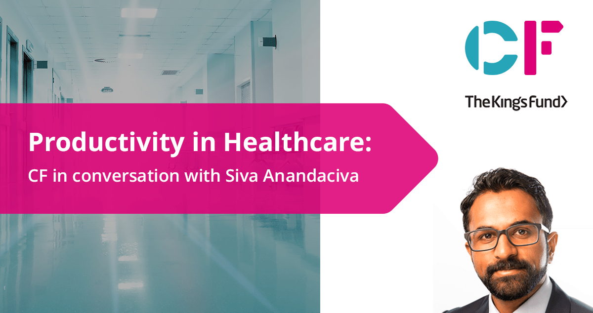 Productivity in Healthcare: In conversation with Siva Anandaciva, The ...
